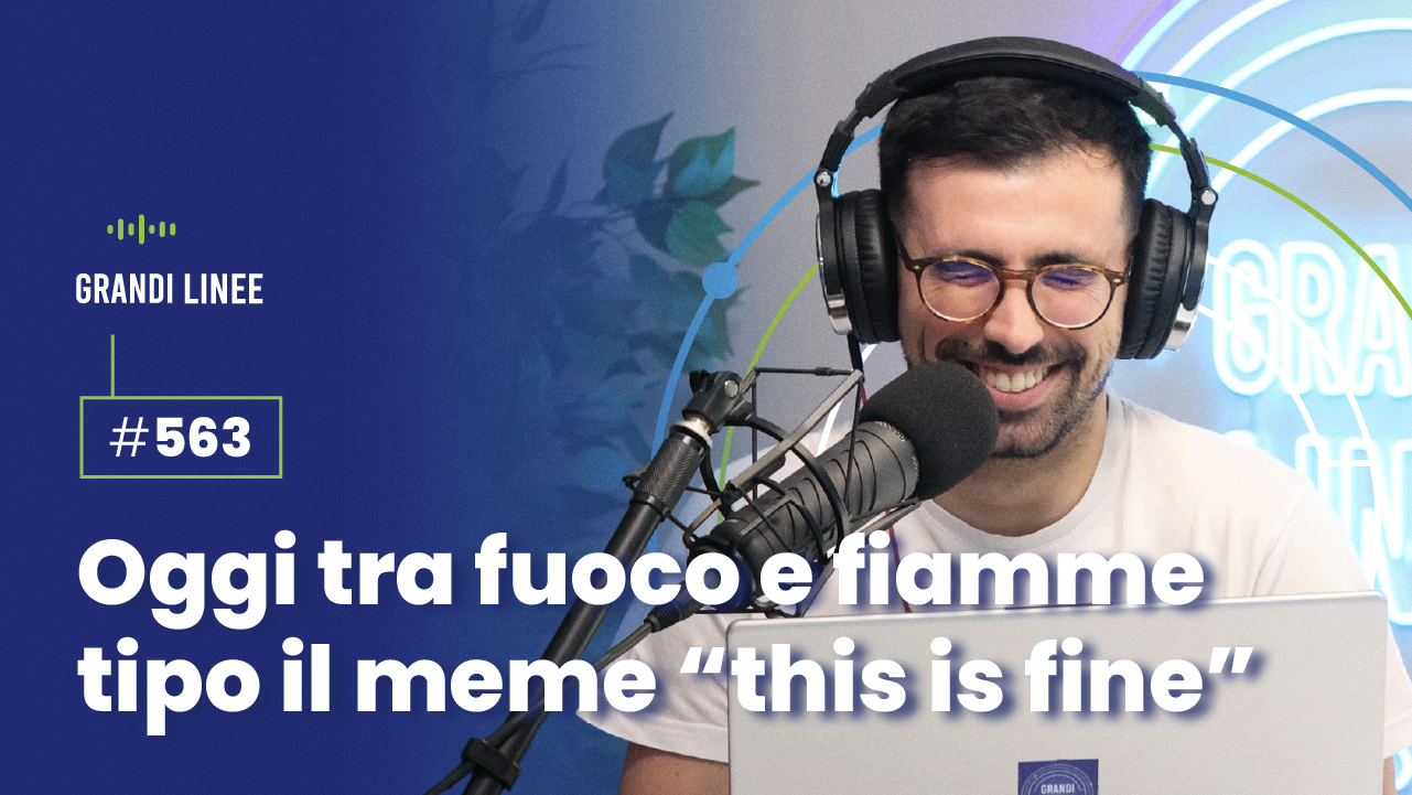 Ep. 563 – Oggi tra fuoco e fiamme tipo il meme “this is fine ...